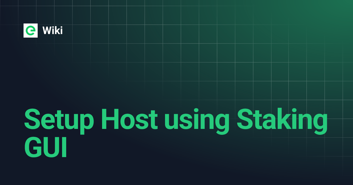 Setup Host using Staking GUI | Wiki